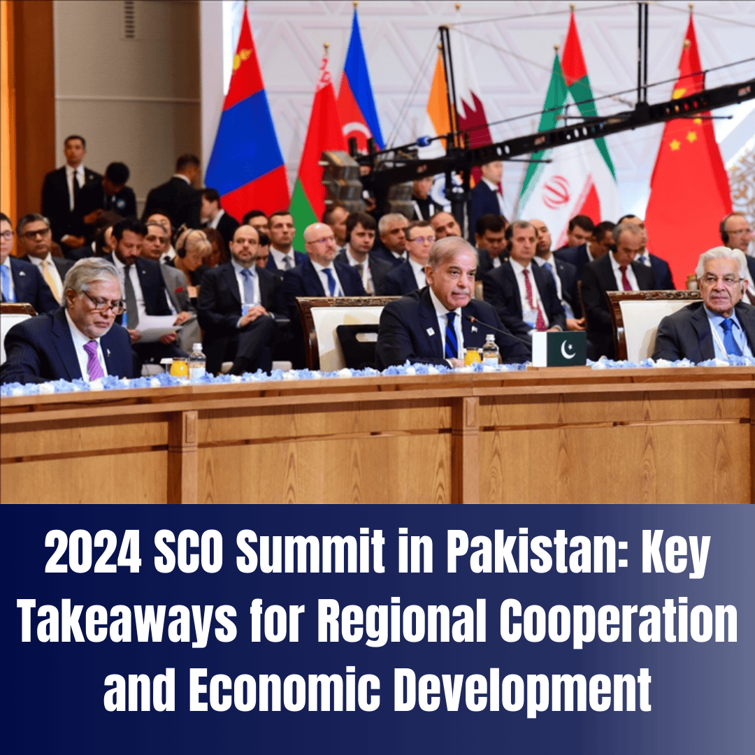 2024 SCO Summit in Pakistan: Key Takeaways for Regional Cooperation and Economic Development ...